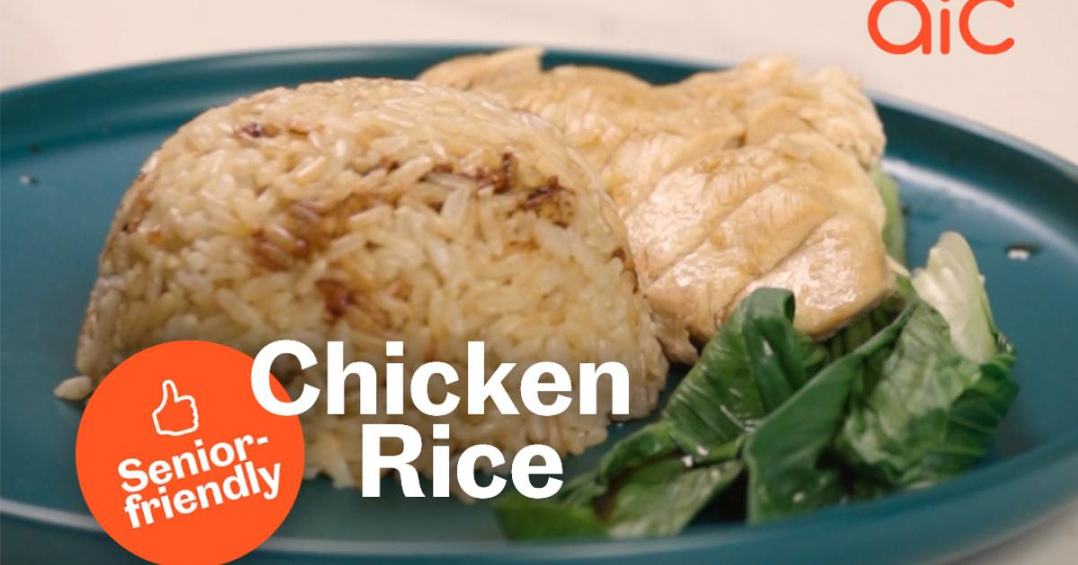 Cooking with Care: Chicken Rice | AIC Stories | Agency for Integrated Care
